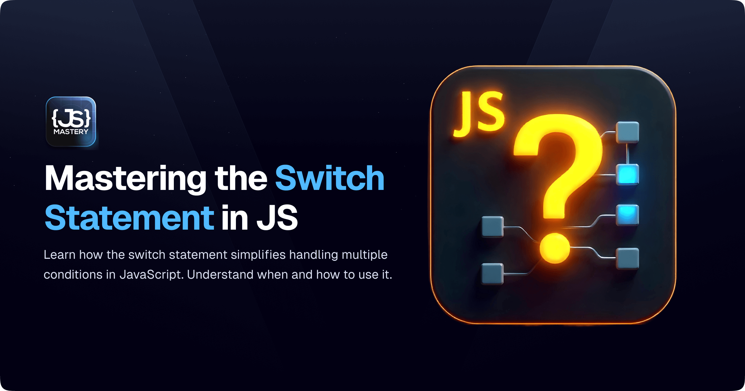 The Switch Statement in JavaScript: When and How to Use It